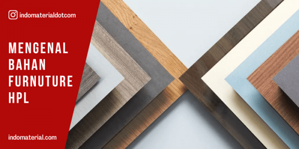 Mengenal Bahan Furniture HPL ⋆ Indo Material