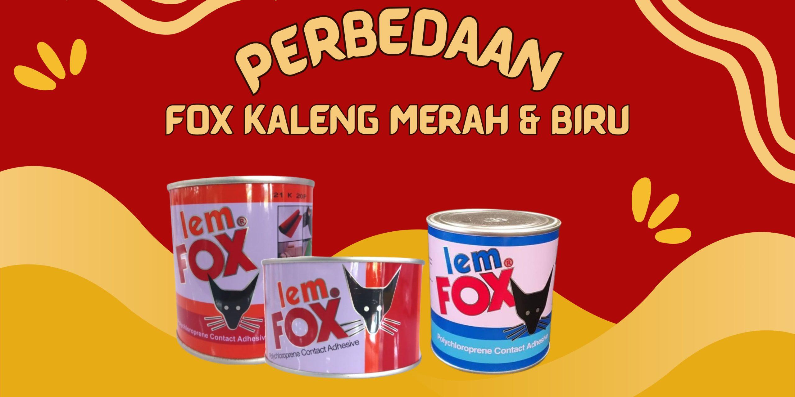 Perbedaan Lem Fox Kaleng Merah dan Lem Fox Kaleng Biru ⋆ Indo Material